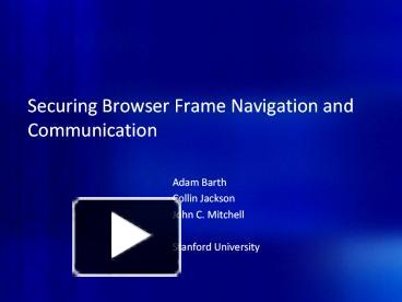 PPT – Securing Browser Frame Navigation and Communication PowerPoint ...