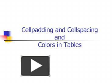 Cellpadding and Cellspacing and Colors in Tables presentation | free to ...