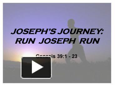 PPT – JOSEPHS JOURNEY: RUN JOSEPH RUN PowerPoint presentation | free to ...