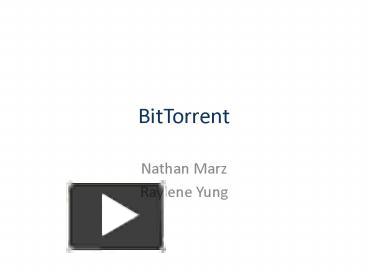 PPT – BitTorrent PowerPoint presentation | free to view - id: 1399e4-YTIxZ