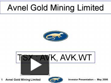 Avnel Gold Mining Limited presentation | free to view