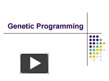PPT – Genetic Programming PowerPoint presentation | free to view - id ...