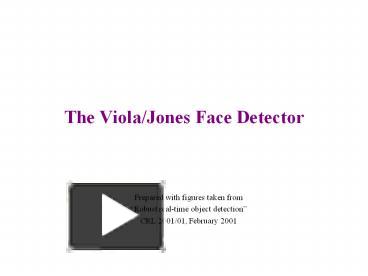 PPT – The Viola/Jones Face Detector PowerPoint presentation | free to ...