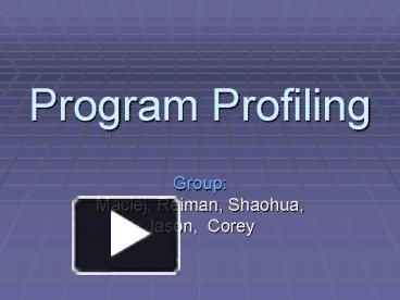 PPT – Program Profiling PowerPoint presentation | free to view - id ...