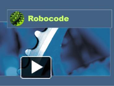 PPT – Robocode PowerPoint presentation | free to download - id: 13aff2 ...