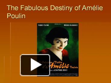 PPT – The Fabulous Destiny of Amlie Poulin PowerPoint presentation ...