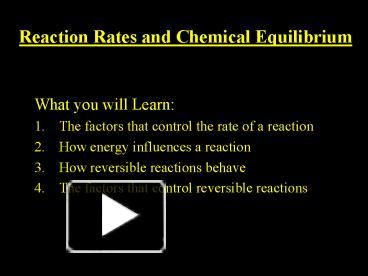 PPT – Reaction Rates and Chemical Equilibrium PowerPoint presentation ...