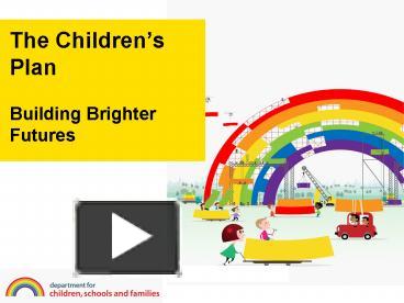The Childrens Plan presentation | free to view