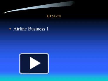 PPT – HTM 230 PowerPoint presentation | free to view - id: 13bc55-Y2I4M
