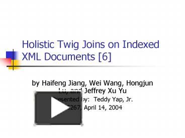 PPT – Holistic Twig Joins on Indexed XML Documents 6 PowerPoint ...