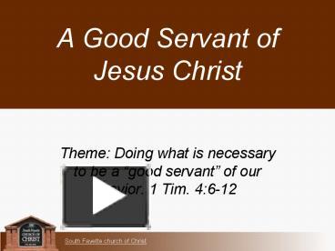 A Good Servant of Jesus Christ presentation | free to view
