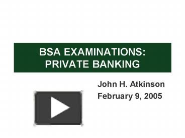BSA EXAMINATIONS: PRIVATE BANKING presentation | free to view