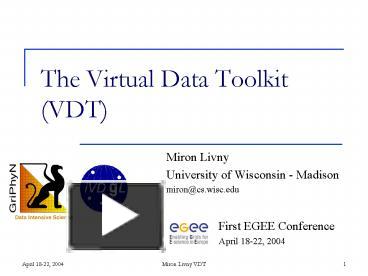 PPT – The Virtual Data Toolkit VDT PowerPoint presentation | free to ...