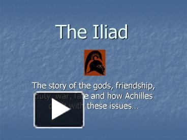 The Iliad presentation | free to view