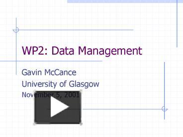 PPT – WP2: Data Management PowerPoint presentation | free to view - id ...