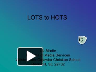 LOTS to HOTS presentation | free to view
