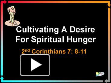 Cultivating A Desire For Spiritual Hunger presentation | free to view