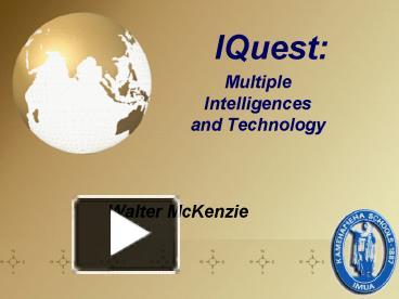 PPT – IQuest: PowerPoint presentation | free to view - id: 13dc4b-ZjY4Y