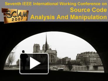PPT – Seventh IEEE International Working Conference on Source Code ...