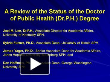 A Review of the Status of the Doctor of Public Health Dr.P.H. Degree ...