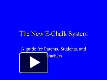 PPT – The New EChalk System PowerPoint presentation | free to view - id ...