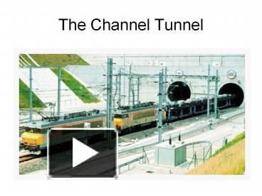 The Channel Tunnel presentation | free to view