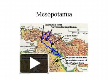 PPT – Mesopotamia PowerPoint presentation | free to view - id: 13e6a-NDc5N