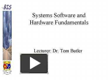 Systems Software and Hardware Fundamentals presentation | free to view