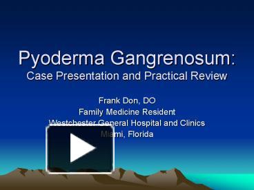 Pyoderma Gangrenosum: Case Presentation and Practical Review ...