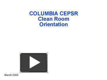PPT – COLUMBIA CEPSR Clean Room Orientation PowerPoint presentation ...