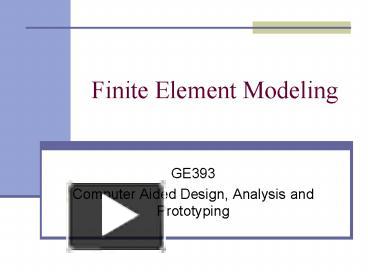 Finite Element Modeling presentation | free to view