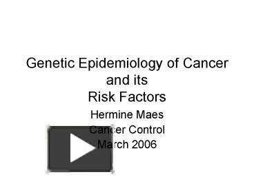 Genetic Epidemiology of Cancer and its Risk Factors presentation | free ...