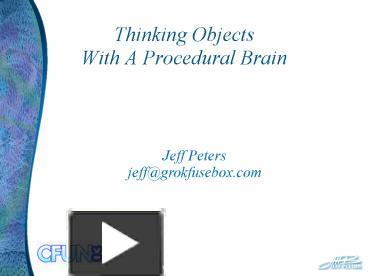 PPT – Thinking Objects With A Procedural Brain PowerPoint presentation ...