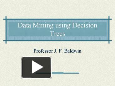 PPT – Data Mining using Decision Trees PowerPoint presentation | free ...