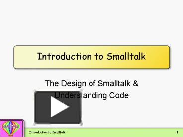 The Design of Smalltalk presentation | free to view