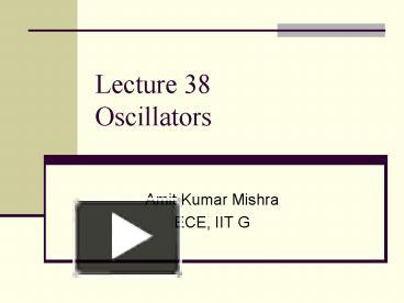 PPT – Lecture 38 Oscillators PowerPoint presentation | free to view ...