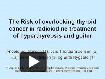 The Risk of overlooking thyroid cancer in radioiodine treatment of ...