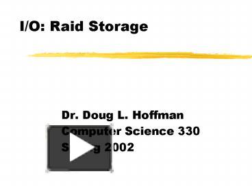 PPT – IO: Raid Storage PowerPoint presentation | free to view - id ...
