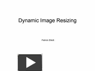 PPT – Dynamic Image Resizing PowerPoint presentation | free to download ...
