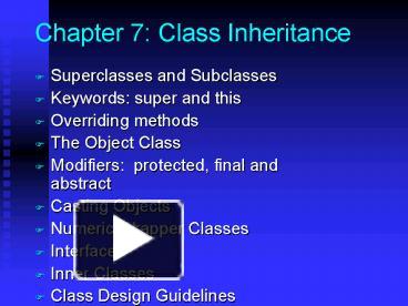 Chapter 7: Class Inheritance presentation | free to view