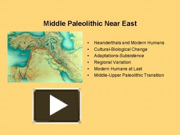 Middle Paleolithic Near East presentation | free to view