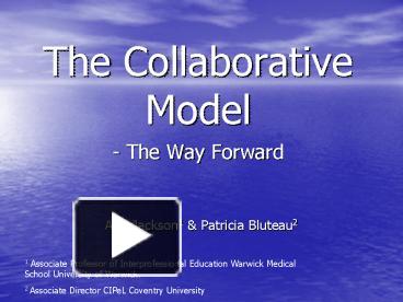 The Collaborative Model The Way Forward presentation | free to view