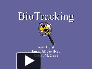 PPT – BioTracking PowerPoint presentation | free to view - id: 140404-NDZmY