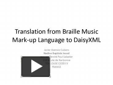 PPT – Translation from Braille Music Markup Language to DaisyXML ...