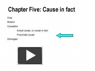 Chapter Five: Cause in fact presentation | free to view