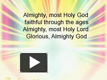 PPT – Almighty, most Holy God PowerPoint presentation | free to view ...