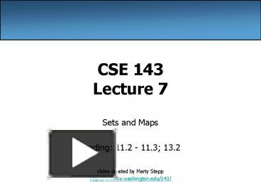 PPT – CSE 143 Lecture 7 PowerPoint presentation | free to download - id ...