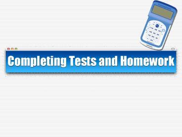 PPT – Completing Tests and Homework PowerPoint presentation | free to ...