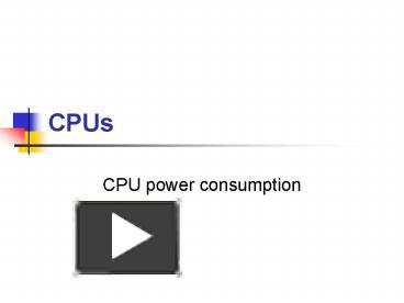 CPUs presentation | free to view