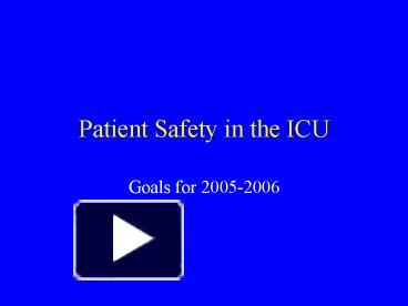 Patient Safety in the ICU presentation | free to view